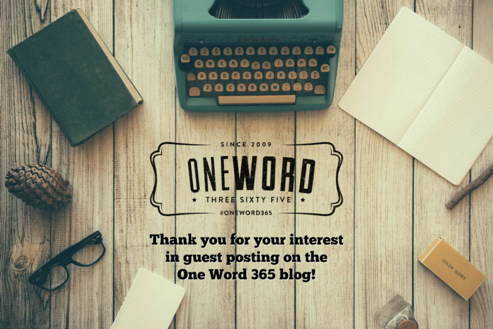 Guest Post Submission Guidelines • One Word 365 - One Word 365